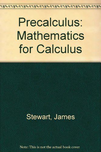 Precalculus: Mathematics for Calculus: Stewart, James, Redlin, Lothar ...