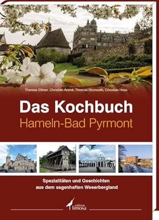 Das Kochbuch Hameln-Pyrmont: Spezialitäten und Geschichten aus dem ...