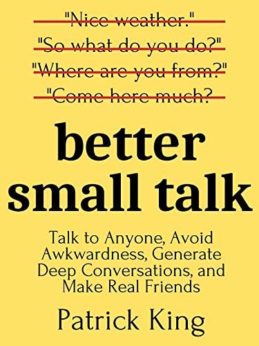 Amazon.com: Better Small Talk: Talk to Anyone, Avoid Awkwardness ...