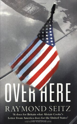 Over Here: Amazon.co.uk: Seitz, Raymond: 9780753805190: Books