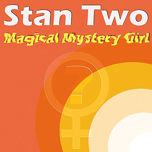 Amazon MusicでStan TwoのMagical Mystery Girlを再生する