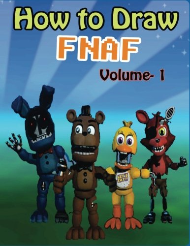 How to Draw FNAF Volume 1: How to Draw FNAF Characters Step by Step ...