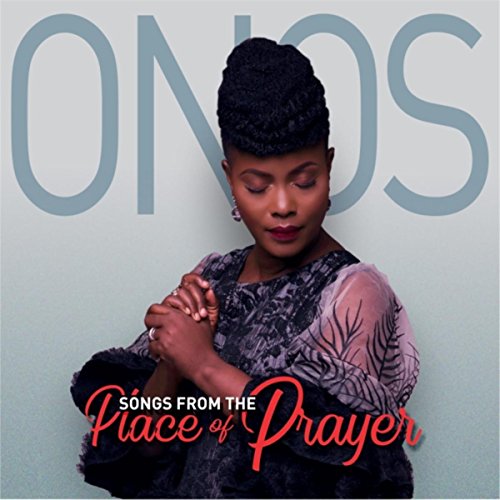 Amazon.com: Songs from the Place of Prayer : Onos Ariyo: Digital Music