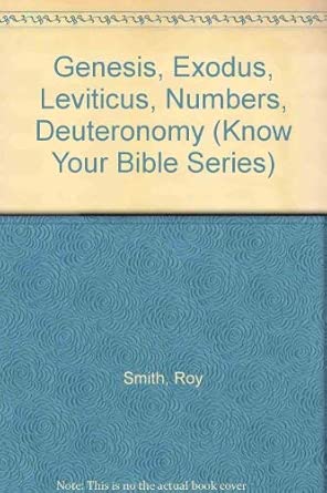 Genesis, Exodus, Leviticus, Numbers, Deuteronomy (Know Your Bible ...