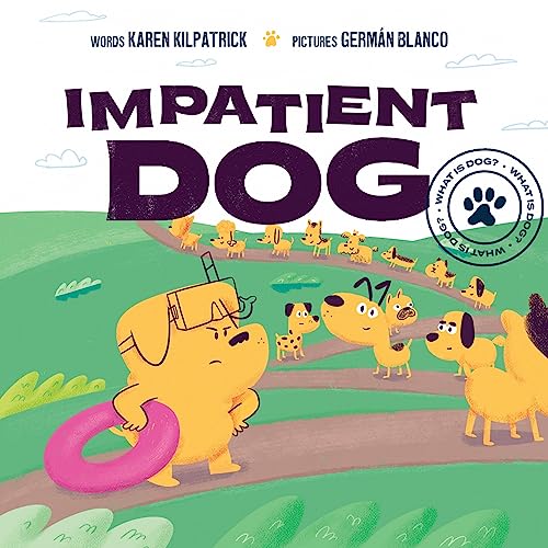 Amazon.com: Impatient Dog: A Story that Encourages Patience (What Is ...