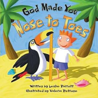 God Made You Nose To Toes: Parrott, Leslie, Petrone, Valeria ...
