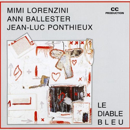Mimi LORENZINI, Ann BALLESTER & Jean-Luc PONTHIEUX - Le Diable Bleu ...