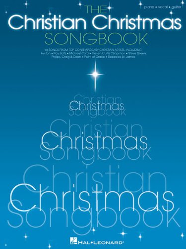 The Christian Christmas Songbook: 46 Songs from Top Contemporary ...