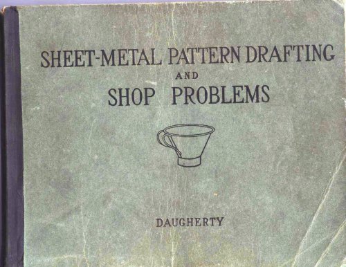 Sheet Metal, Pattern Making and Shop Problems: James S. Daugherty ...