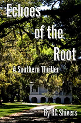 Amazon.com: Echoes Of The Root: 9781694830531: SHIVERS, RC: Books
