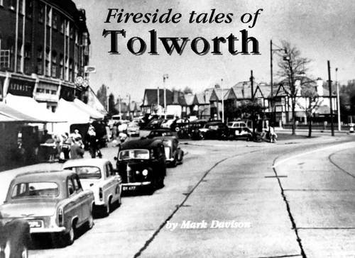 Fireside Tales of Tolworth (Hook, Chessington, Tolworth and Surbiton ...