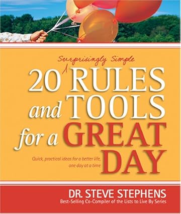 20 (Surprisingly Simple) Rules and Tools for a Great Day: Stephens ...