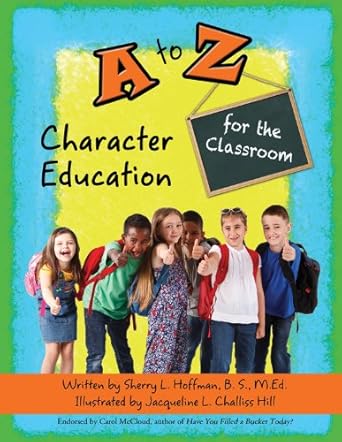 A to Z Character Education for the Classroom: Sherry L. Hoffman ...