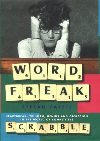 Word Freak: A Journey into the Eccentric World of the Most Obsessive ...