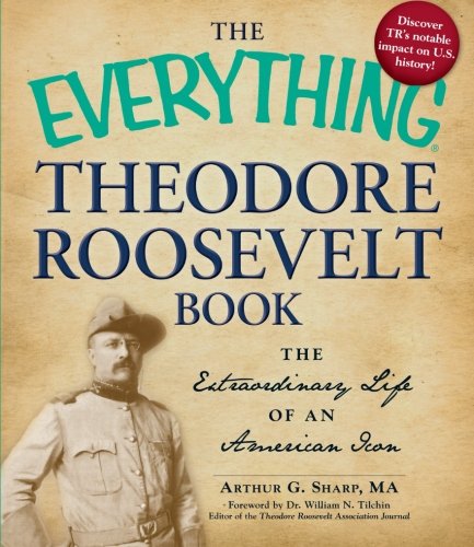 Amazon.com: The Everything Theodore Roosevelt Book: The extraordinary ...