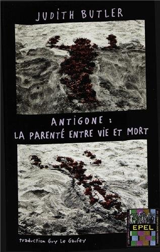 Amazon.fr - Antigone,la parenté entre vie et mort - Butler, Judith, Le ...