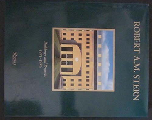 Buildings and Projects 1981-1985 by Robert A. M. Stern