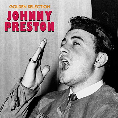 Play Golden Selection (Remastered) by Johnny Preston on Amazon Music