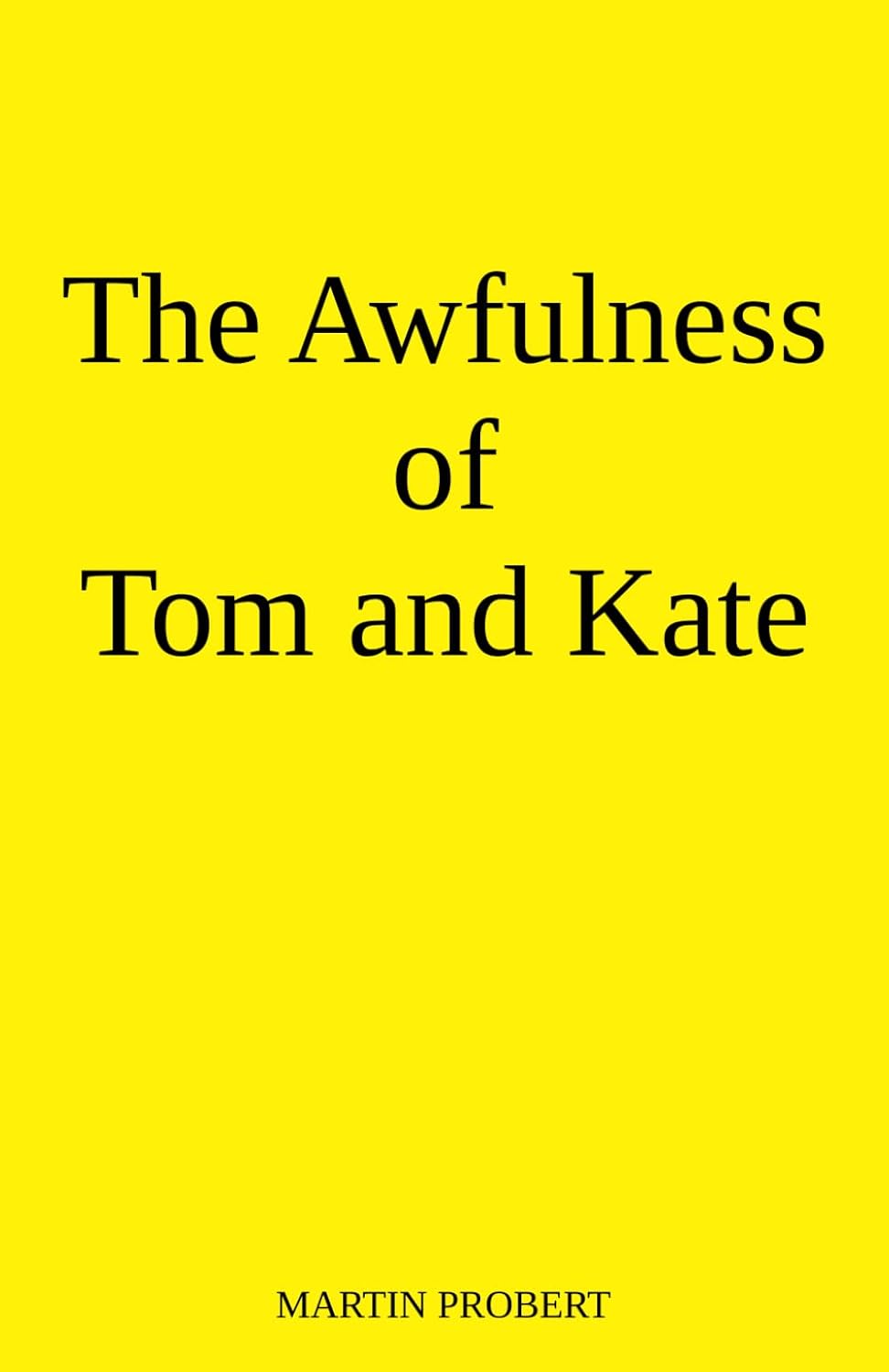 Amazon.com: The Awfulness of Tom and Kate: 9780952486015: Probert ...