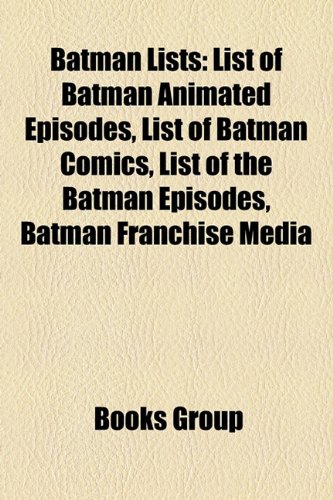 Batman Lists: List of Batman Comics, List of Batman Animated Episodes ...