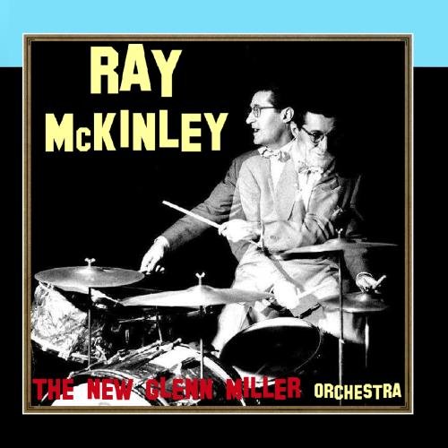 Ray McKinley - The New Glenn Miller Orchestra - Amazon.com Music