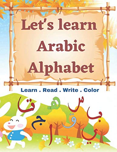 Let's learn Arabic Alphabet: Learn, Read, Write and Color, teaching ...