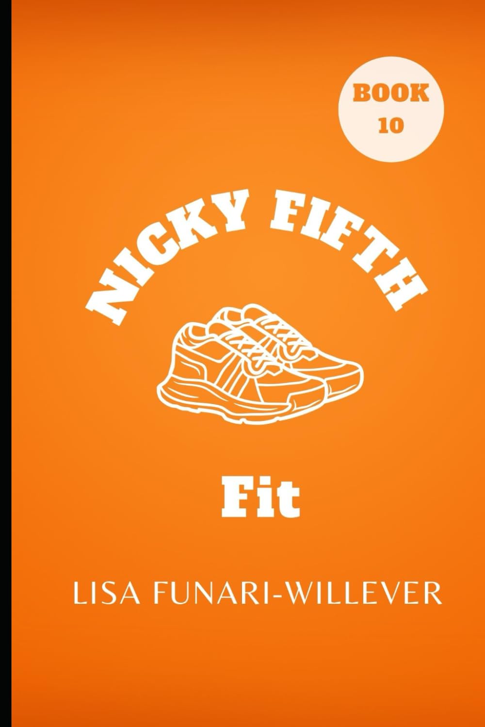 Nicky Fifth Fit (The Nicky Fifth Series): Funari-Willever, Lisa ...