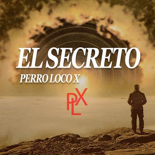 El Secreto von Perro Loco X auf Amazon Music Unlimited
