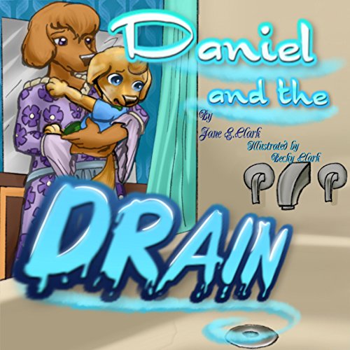 Daniel and the Drain eBook : Clark, Jane E. , Clark, Becky: Amazon.in ...