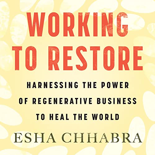 Amazon.co.jp: Working to Restore: Harnessing the Power of Regenerative ...
