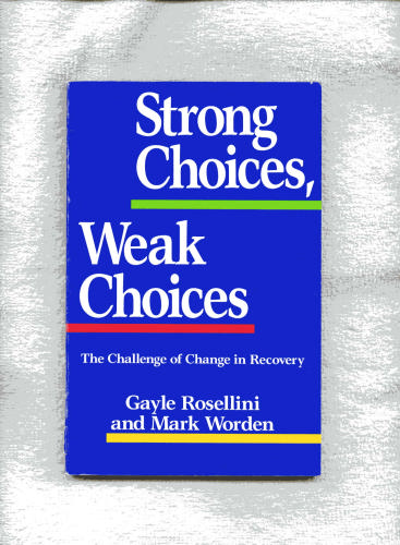 Strong choices, weak choices: The challenge of change in recovery ...