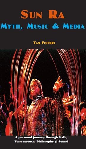 Buy Sun Ra: Myth, Music & Media Book Online at Low Prices in India ...