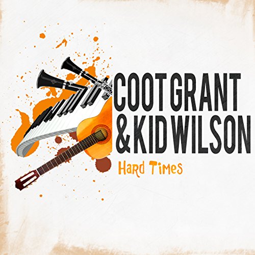 Amazon.com: Hard Times : Coot Grant And Kid Wilson: Digital Music