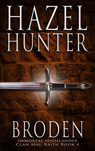Broden (Immortal Highlander, Clan Mag Raith Book 4): A Scottish Time ...