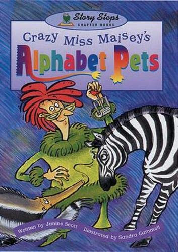 Crazy Miss Maisey's Pets (Storyteller St (69665)): Janine Scott ...