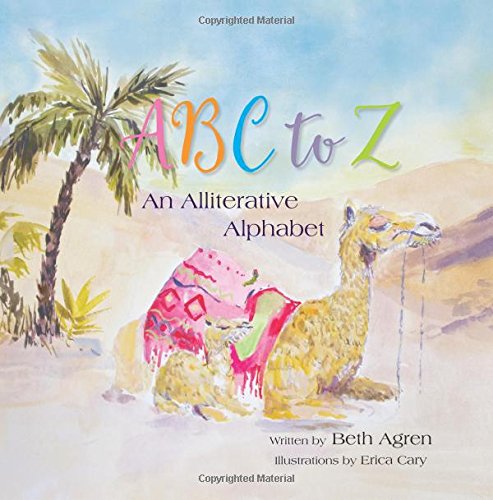 ABC to Z: An Alliterative Alphabet: Agren, Elizabeth, Cary, Erica ...