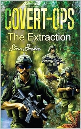 The Extraction (Covert Ops Book 4) eBook : Barker, Steve: Amazon.co.uk ...