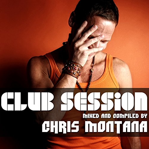 Play Club Session (Mixed by Chris Montana) by Chris Montana on Amazon Music