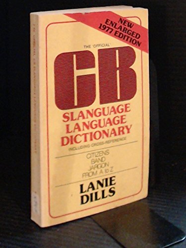 The 'Official' CB Slanguage Language Dictionary, Including Cross ...
