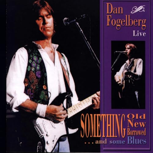 Amazon MusicでDAN FOGELBERGのLive: Something Old, New, Borrowed...and ...
