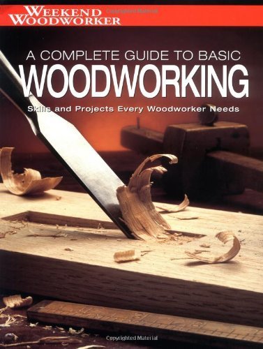 Complete Guide to Basic Woodwork: Skills and Projects Every Woodworker ...