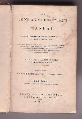 The Cook and Housewife's Manual. A Parctical System of Modern Domestic ...