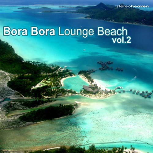 Bora Bora Lounge Beach Vol. 2 von VARIOUS ARTISTS bei Amazon Music ...