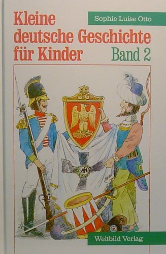 KLEINE DEUTSCHE GESCHICHTE FÜR KINDER - Band 2: Vom Dreißigjährigen ...