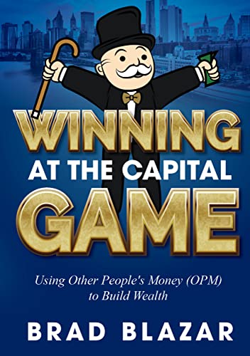 Amazon.com: Winning at the Capital Game: Using OPM to Build Wealth ...