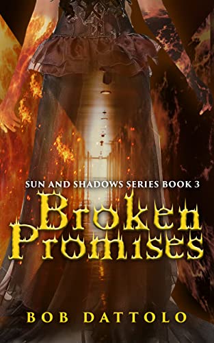 Amazon.com: Broken Promises (Sun and Shadows Book 3) eBook : Dattolo, Bob: Kindle Store