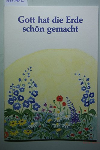 Gott hat die Erde schön gemacht : Amazon.de: Bücher
