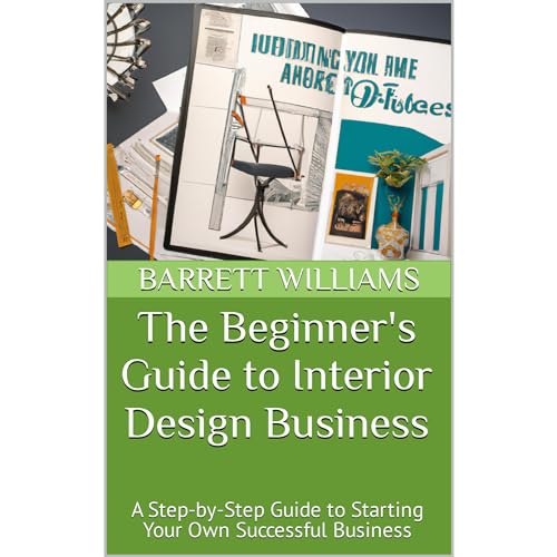 Amazon.com: The Beginner's Guide to Interior Design Business: A Step-by ...