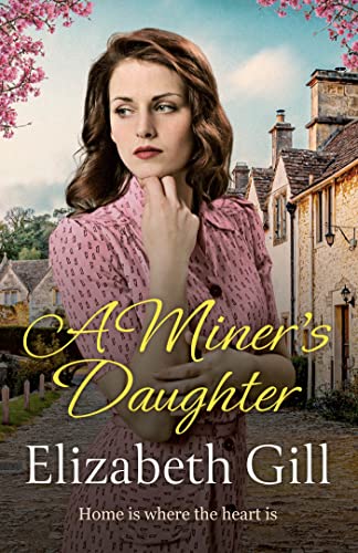 A Miner's Daughter: Home is Where the Heart is... eBook : Gill ...