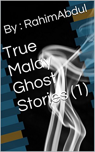 True Malay Ghost Stories (1) eBook : RahimAbdul: Amazon.in: Kindle Store